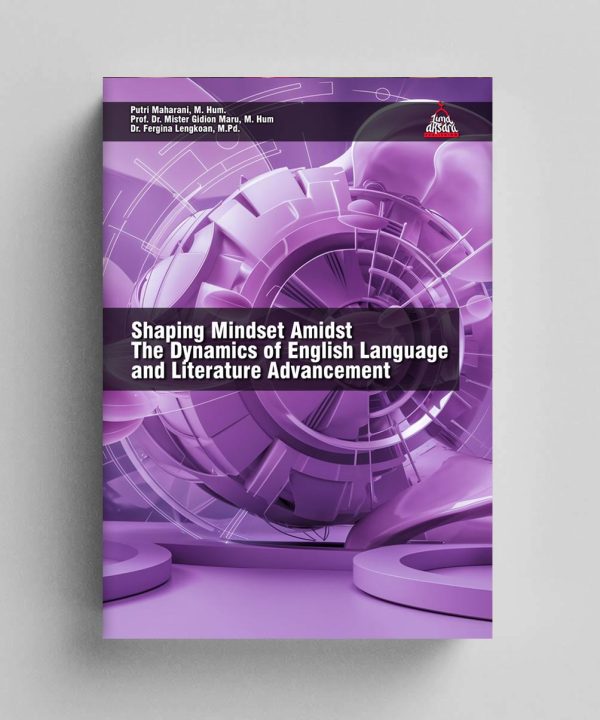Shaping Mindset Amidst The Dynamics of English Language and Literature ...